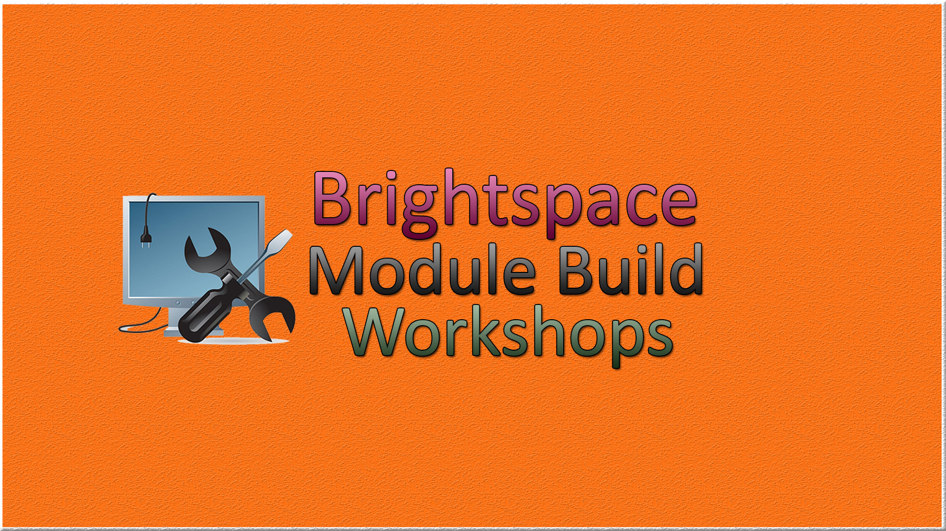Brightspace Module Build Sessions - University of Huddersfield